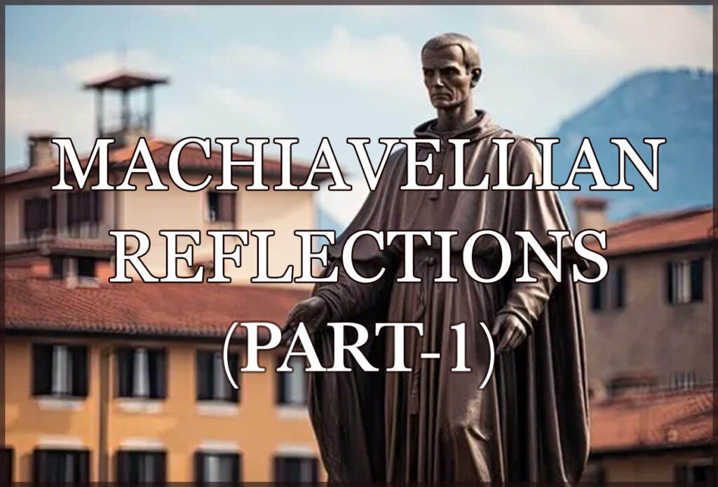 Machiavellian Reflections (Part 1) – Corporate Machiavelli ...
